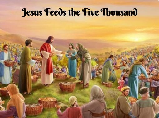 "Jesus Feeds the Five Thousand" - Free stories online. Create books for ...