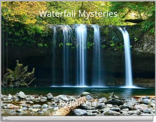 "Waterfall Mysteries" - Free stories online. Create books for kids ...