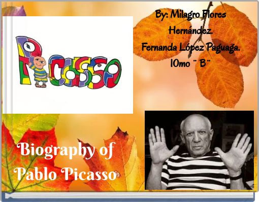 "Biography of Pablo Picasso" - Free stories online. Create books for ...