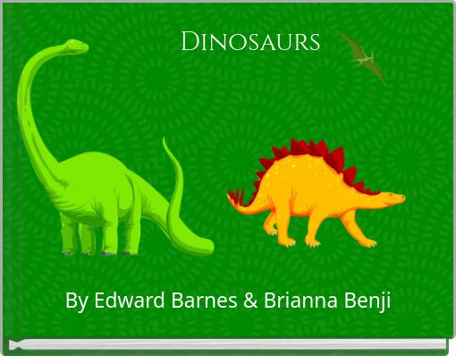 "Dinosaurs" - Free stories online. Create books for kids | StoryJumper