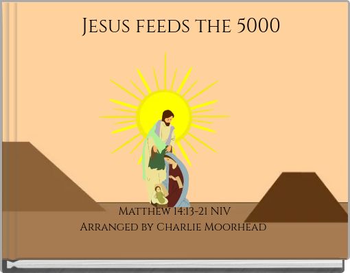 "Jesus feeds the 5000" - Free stories online. Create books for kids ...