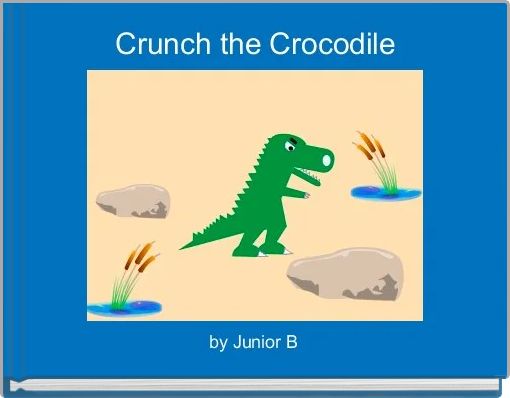 "Crunch the Crocodile" - Free stories online. Create books for kids ...