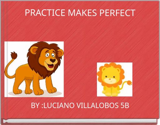 "PRACTICE MAKES PERFECT" - Free stories online. Create books for kids ...