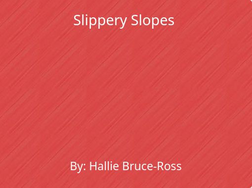 "Slippery Slopes" - Free stories online. Create books for kids | StoryJumper