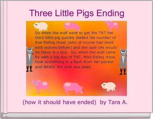 "Three Little Pigs Ending" - Free stories online. Create books for kids ...