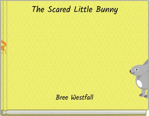 "The Scared Little Bunny" - Free stories online. Create books for kids ...