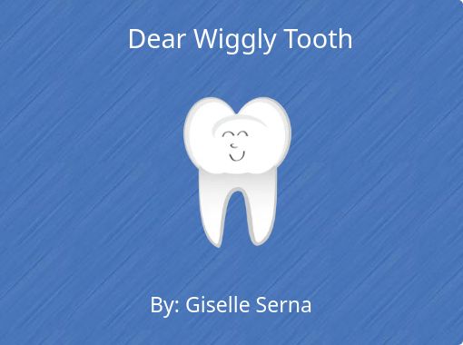 "Dear Wiggly Tooth" - Free stories online. Create books for kids ...