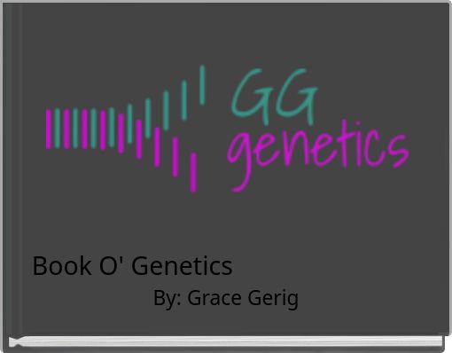 "Book O' Genetics" - Free stories online. Create books for kids ...
