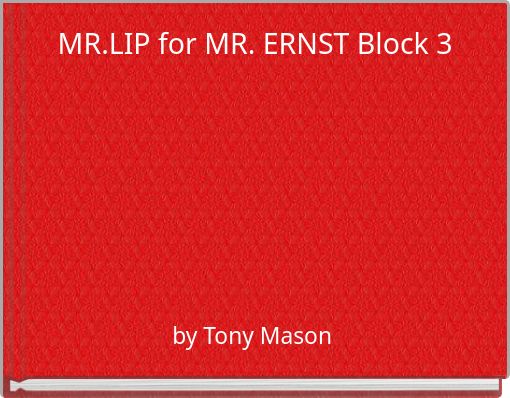 "MR.LIP for MR. ERNST Block 3" - Free stories online. Create books for ...