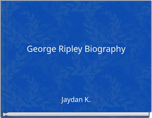 "George Ripley Biography" - Free stories online. Create books for kids ...