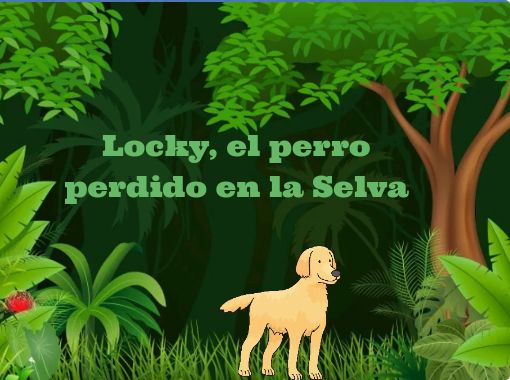 "Locky, el perro perdido en la Selva" - Free stories online. Create ...