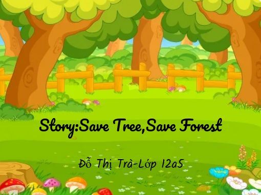 "Story:Save Tree,Save Forest" - Free stories online. Create books for ...