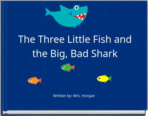 "The Three Little Fish and the Big, Bad Shark" - Free stories online ...