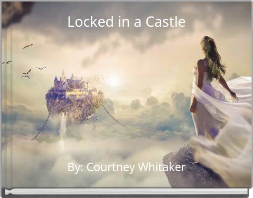 "Locked in a Castle" - Free stories online. Create books for kids ...