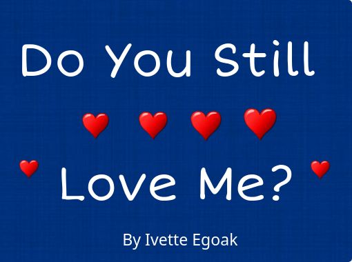"Do You Still Love Me?" - Free stories online. Create books for kids ...