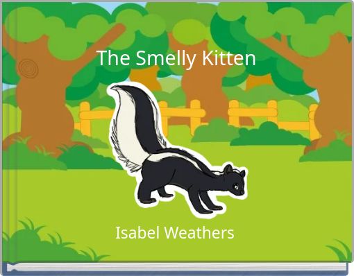 "The Smelly Kitten" - Free stories online. Create books for kids ...