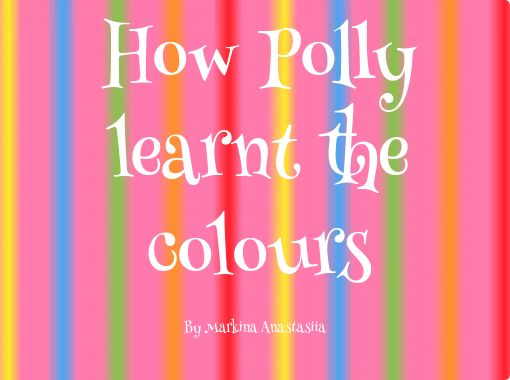 "How Polly learnt the colours" - Free stories online. Create books for ...