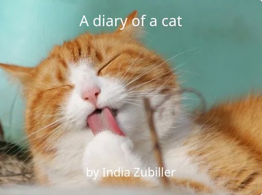 "A diary of a cat" - Free stories online. Create books for kids ...