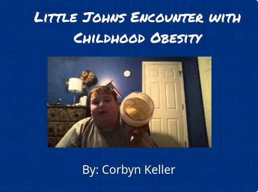 "Little Johns Encounter with Childhood Obesity" - Free stories online ...
