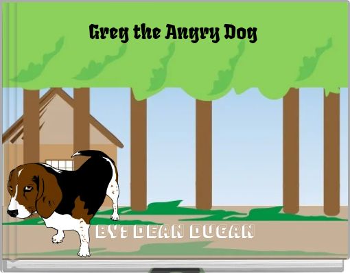 "Greg the Angry Dog" - Free stories online. Create books for kids ...