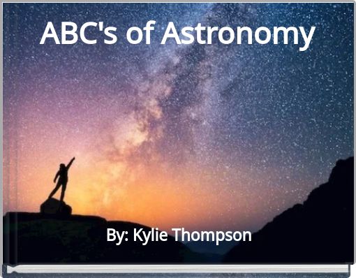 "ABC's of Astronomy" - Free stories online. Create books for kids ...