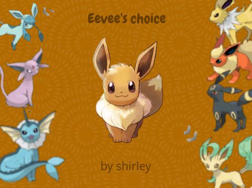 "Eevee's choice" - Free stories online. Create books for kids | StoryJumper