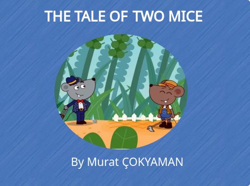 "THE TALE OF TWO MICE" - Free stories online. Create books for kids ...