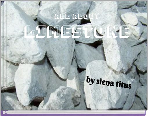 "all about lIMESTONE" - Free stories online. Create books for kids ...