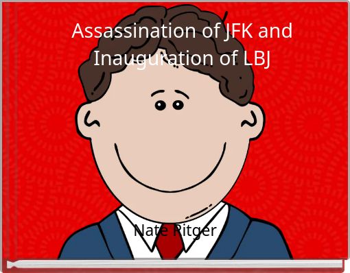 "Assassination of JFK and Inauguration of LBJ" - Free stories online ...