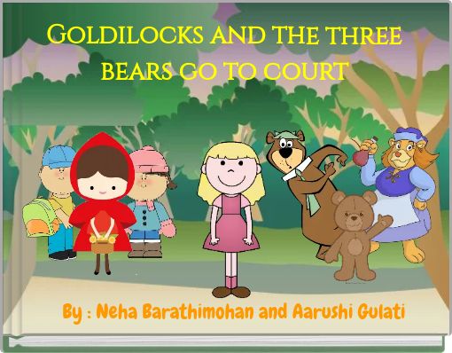 "Goldilocks and the three bears go to court" - Free stories online ...