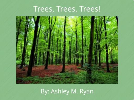 "Trees, Trees, Trees!" - Free stories online. Create books for kids ...