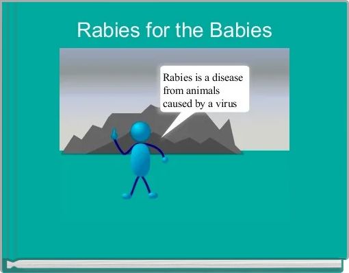 "Rabies for the Babies" - Free stories online. Create books for kids ...