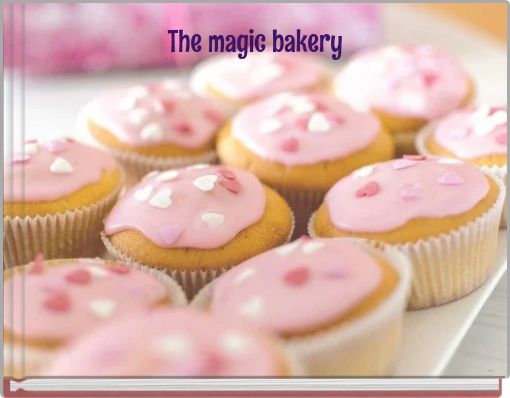 "The magic bakery" - Free stories online. Create books for kids ...