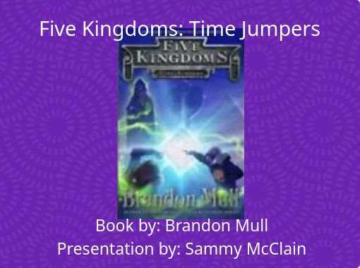 "Five Kingdoms: Time Jumpers" - Free stories online. Create books for ...