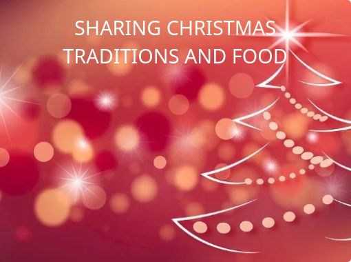 "SHARING CHRISTMAS TRADITIONS AND FOOD" - Free stories online. Create ...