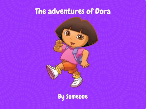 "The adventures of Dora" - Free stories online. Create books for kids ...