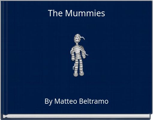 "The Mummies" - Free stories online. Create books for kids | StoryJumper