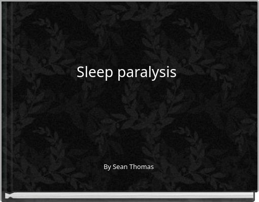"Sleep paralysis" - Free stories online. Create books for kids ...