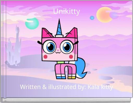 "Unikitty" - Free stories online. Create books for kids | StoryJumper