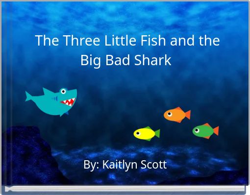 "The Three Little Fish and the Big Bad Shark" - Free stories online ...