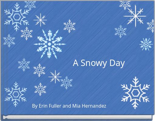 "A Snowy Day" - Free stories online. Create books for kids | StoryJumper