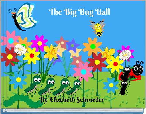 "The Big Bug Ball" - Free stories online. Create books for kids ...