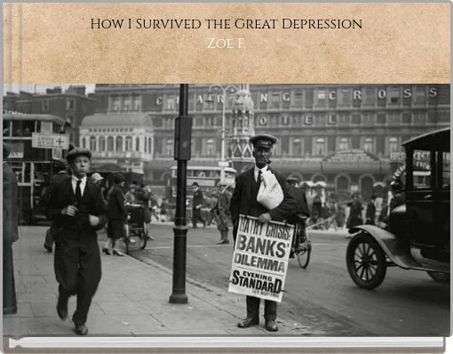 "How I Survived the Great Depression Zoe F." - Free stories online ...