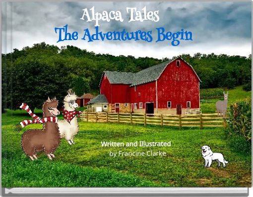 "Alpaca Tales ﻿The Adventures Begin" - Free stories online. Create ...