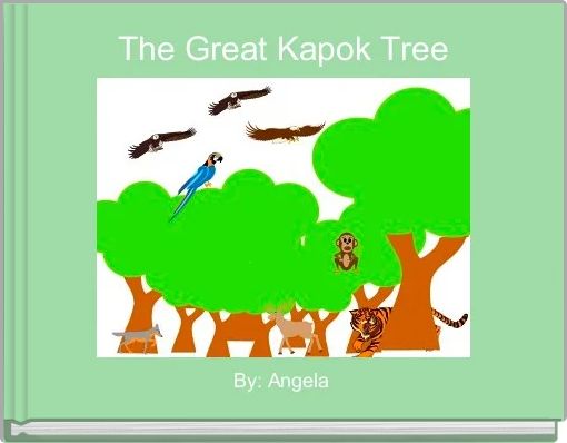 "The Great Kapok Tree" - Free stories online. Create books for kids ...