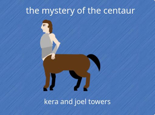 "the mystery of the centaur" - Free stories online. Create books for ...