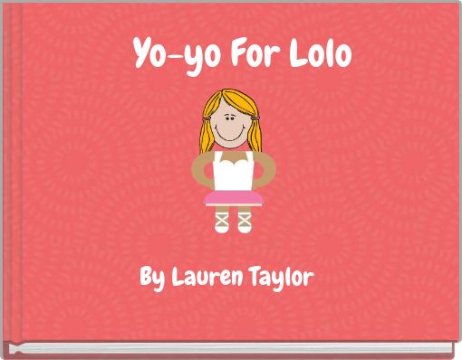 "Yo-yo For Lolo" - Free stories online. Create books for kids | StoryJumper