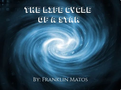 "the life cycle of a star" - Free stories online. Create books for kids ...
