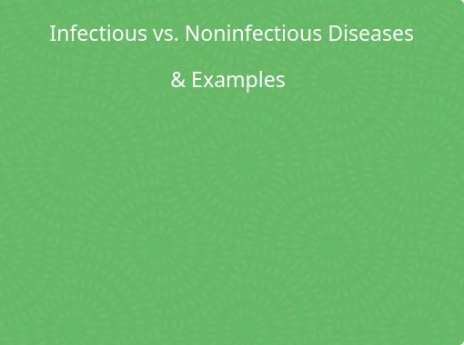 "Infectious vs. Noninfectious Diseases" - Free stories online. Create ...