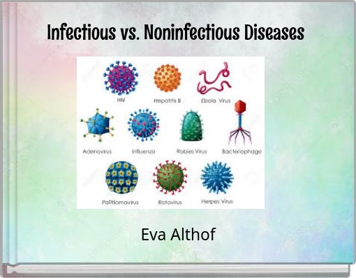 "Infectious vs. Noninfectious Diseases" - Free stories online. Create ...